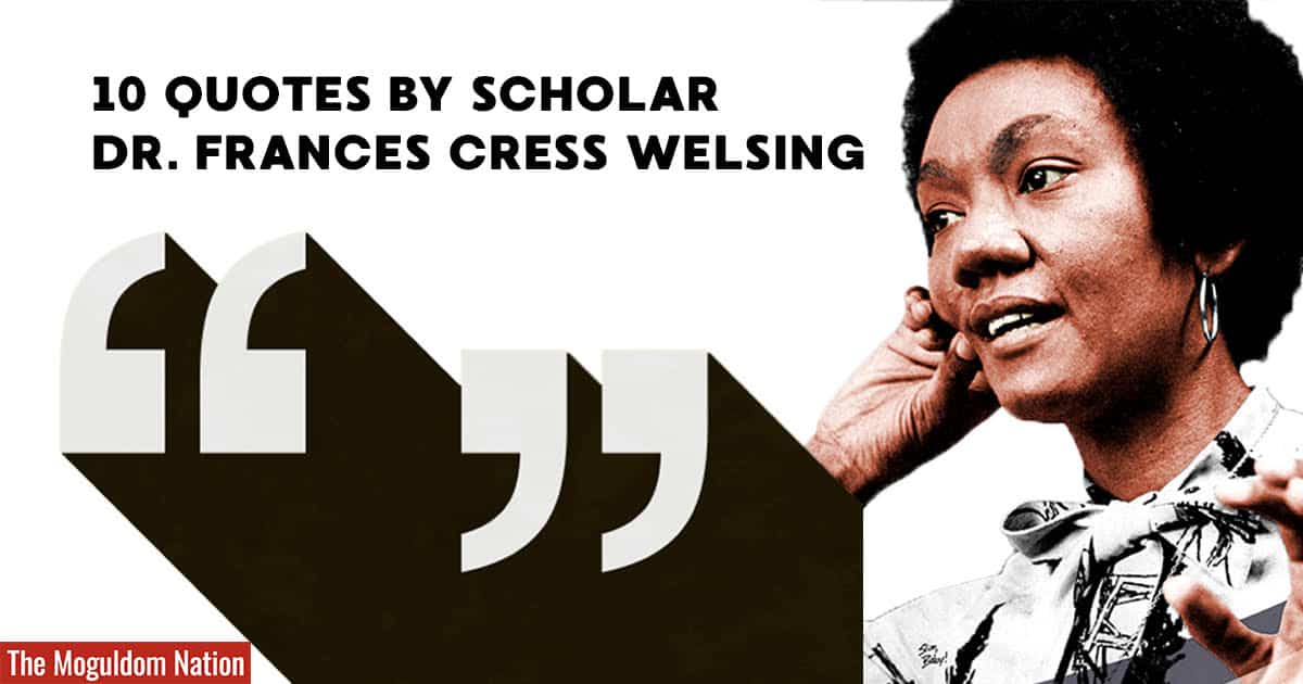 10 Quotes From Scholar Dr. Frances Cress Welsing